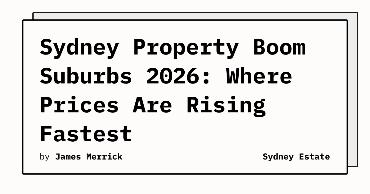 Sydney Property Boom Suburbs 2026: Where Prices Are Rising Fastest ...